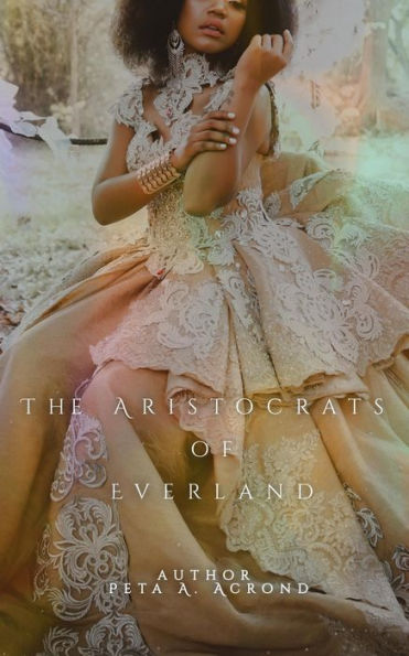 The Aristocrats of Everland by Peta A. Acrond | eBook | Barnes & Noble®