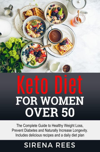 Keto Deit for Women Over 50: The Complete Guide to Healthy Weight Loss ...
