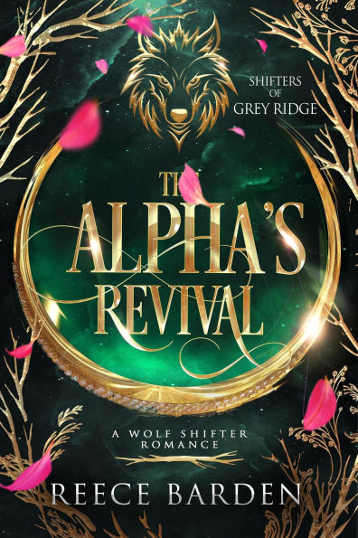 The Alpha's Revival (Shifters of Grey Ridge, #3) by Reece Barden ...