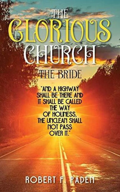 The Glorious Church The Bride by Robert F Paden, The Plowman | eBook ...
