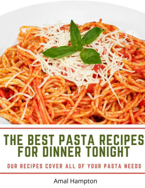 The Best Pasta Recipes for Dinner Tonight : Our Recipes Cover All Of ...
