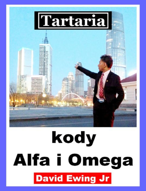 Tartaria - kody Alfa i Omega by David Ewing Jr | eBook | Barnes & Noble®