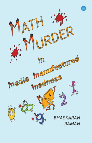 Math Murder in Media Manufactured Madness by Bhaskaran Raman | eBook ...