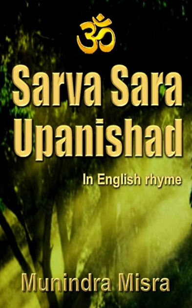 Sarva Sara Upanishad: In English Rhyme by Munindra Misra | eBook ...
