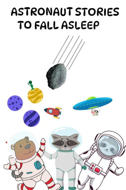 Astronaut Stories to Fall Asleep by Max deutschmann | eBook | Barnes ...