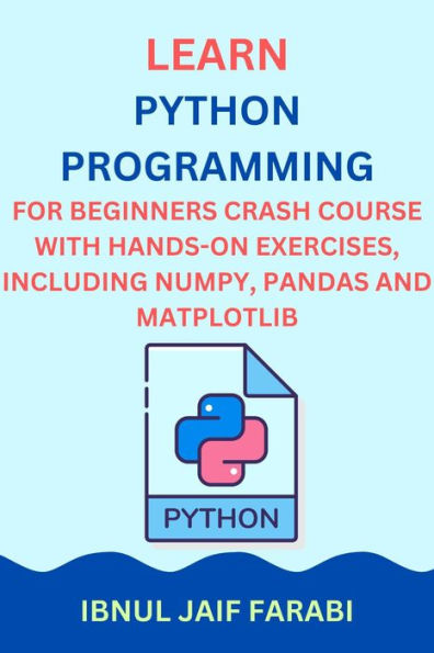 Python Programming for Beginners Crash Course with Hands-On Exercises ... Python Programming for Beginners Crash Course with Hands-On Exercises ...