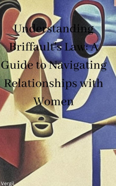 Understanding Briffault's Law: A Guide to Navigating Relationships with ...