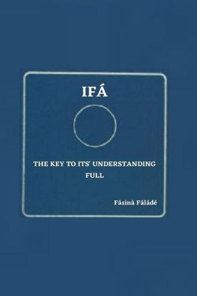 Ifa the key to its' understanding full by Fasina Falade | eBook ...