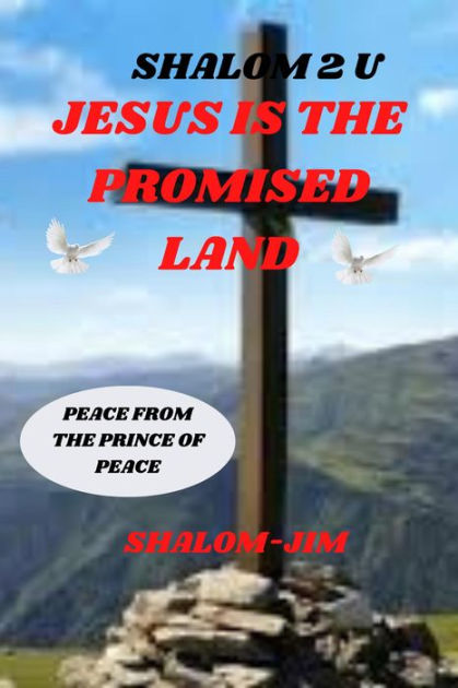 Jesus Is The Promise Land by Shalom Jim, Paperback | Barnes & Noble®