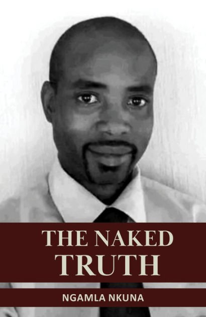 The Naked Truth by Ngamla Nkuna | eBook | Barnes & Noble®