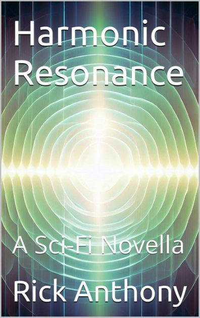 Harmonic Resonance by Rick Anthony | eBook | Barnes & Noble®