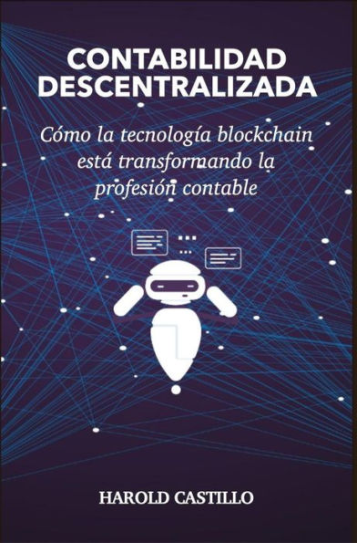 Contabilidad Descentralizada: Como la tecnología blockchain está ...