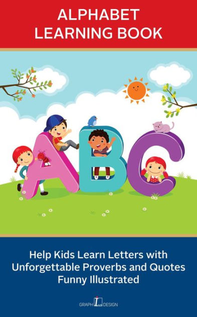 Alphabet Learning Book: Help Kids Learn Letters with Unforgettable ...