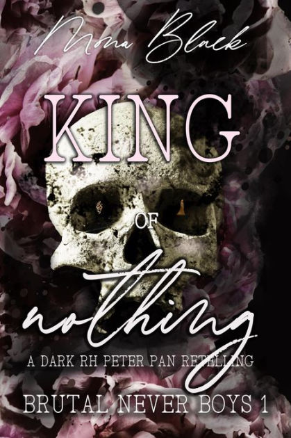 King of Nothing: a dark RH Peter Pan Retelling by Mona Black, Paperback ...
