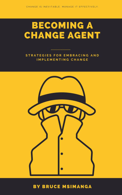 Becoming a Change Agent by Bruce Msimanga | eBook | Barnes & Noble®