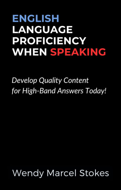 English Language Proficiency When Speaking: Develop Quality Content for ...