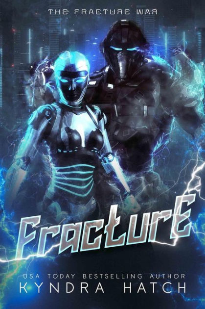 Fracture (The Fracture War, #1) by Kyndra Hatch | eBook | Barnes & Noble®