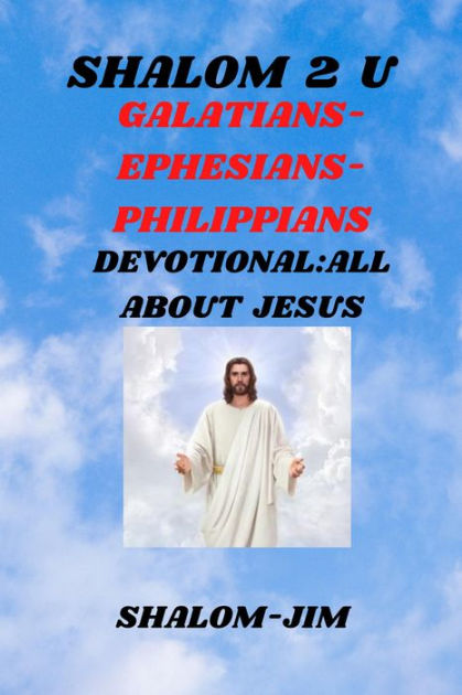 Galatians, Ephesians, Philippians by Shalom Jim, Paperback | Barnes ...