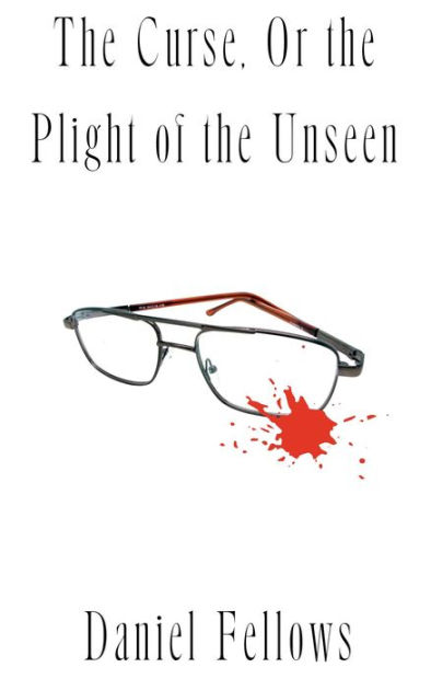 The Curse, Or the Plight of the Unseen by Daniel Fellows | eBook ...
