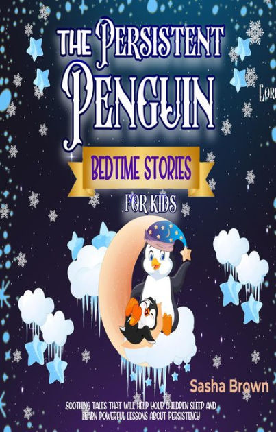 The Persistent Penguin Bedtime stories for kids (Animal Stories: Value ...