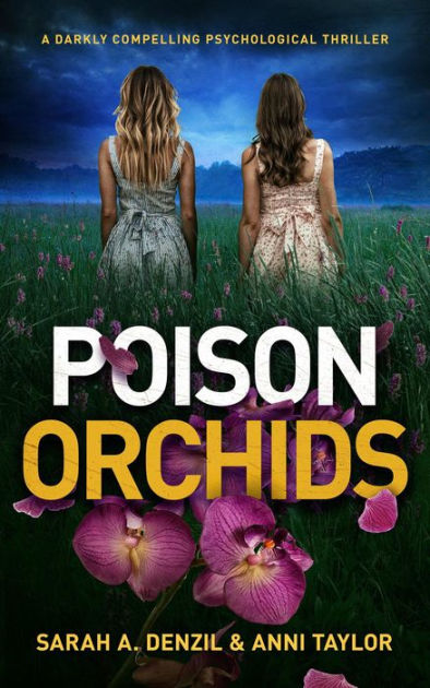 Poison Orchids by Anni Taylor, Sarah A Denzil, Paperback | Barnes & Noble®
