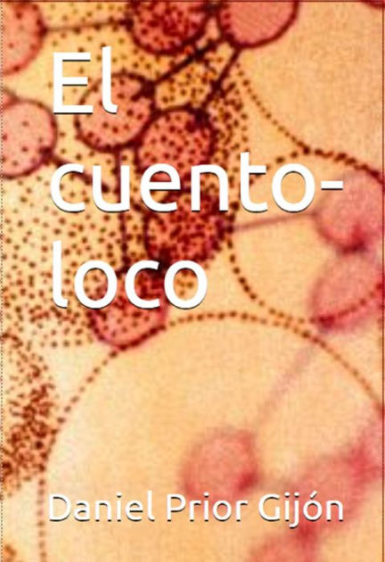El cuen-toloco (Individual, #1) by Daniel Prior | eBook | Barnes & Noble®