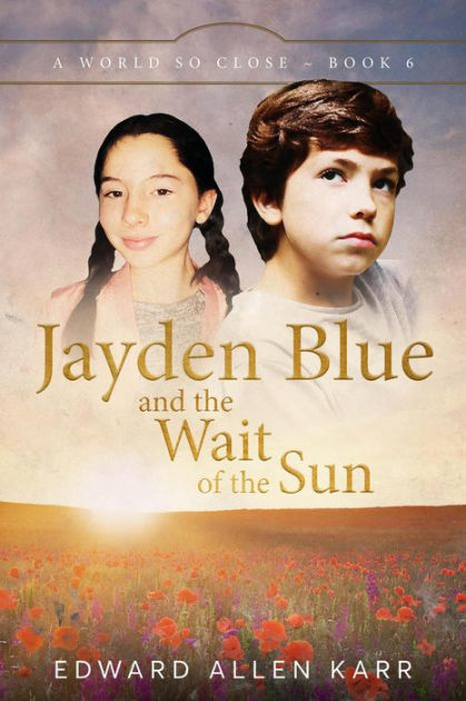 Jayden Blue and The Wait of the Sun by Edward Allen Karr, Paperback ...