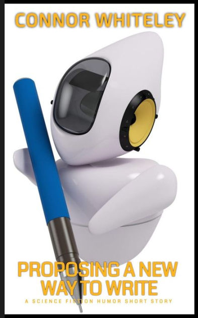 Proposing A New Way To Write: A Science Fiction Humor Short Story by ...