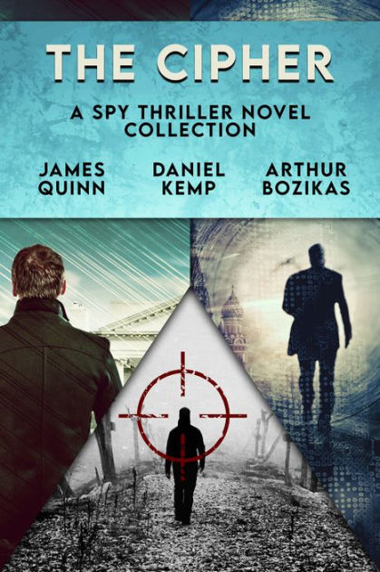 The Cipher: A Spy Thriller Novel Collection by James Quinn, Daniel Kemp ...