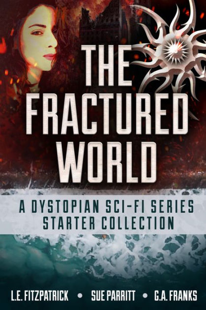 The Fractured World: A Dystopian Sci-Fi Series Starter Collection by ...