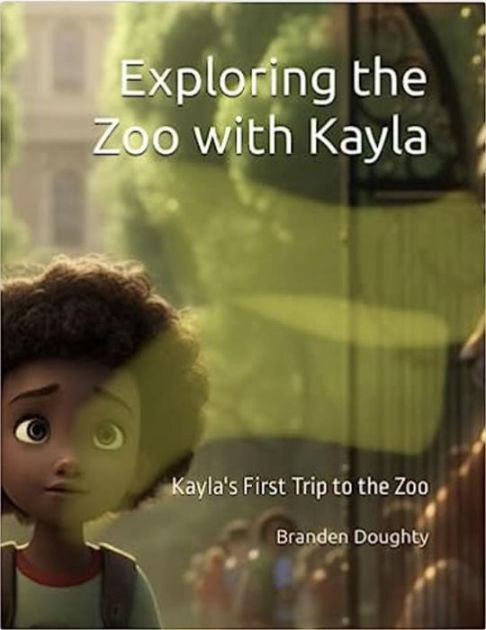 Exporing the Zoo with Kayla (Kayla Chronicles, #1) by B. Doughty ...