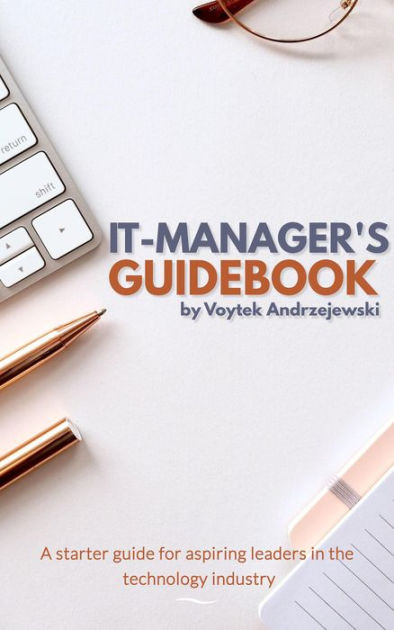IT Manager's Guidebook by Voytek Andrzejewski | eBook | Barnes & Noble®