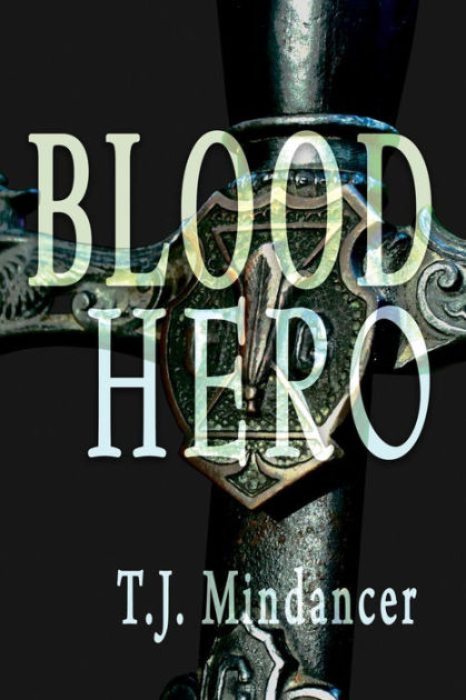 Blood Hero by T.J. Mindancer | eBook | Barnes & Noble®