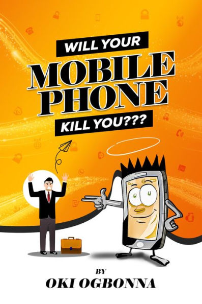 Will Your Mobile Phone Kill You ?? by OKI | eBook | Barnes & Noble®