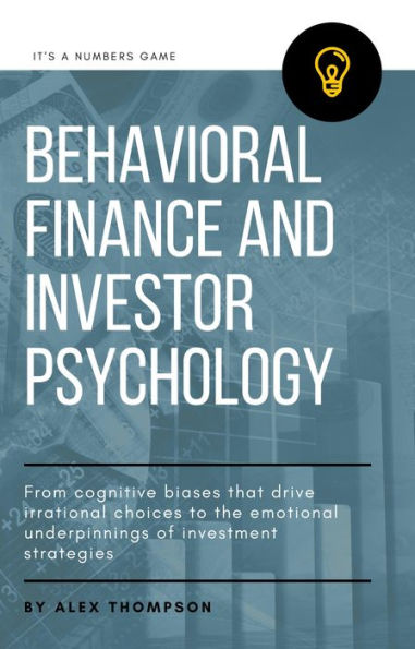 Behavioral Finance and Investor Psychology by Alex Thompson | eBook ...