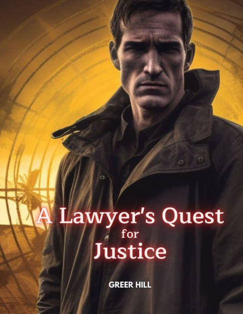 Unmasking the Hidden Underground: A Lawyer's Quest for Justice by GREER ...