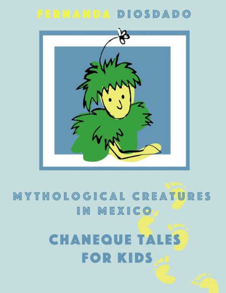Mythological creatures in Mexico: Chaneque tales for kids by TOT ...
