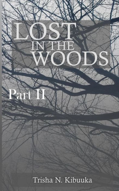 Lost in the Woods - Part 2 by Trisha Kibuuka | eBook | Barnes & Noble®