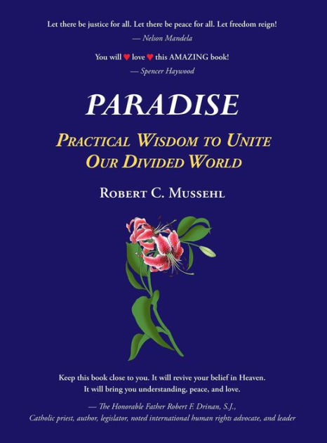 Paradise: Practical Wisdom to Unite Our Divided World by Robert Mussehl ...