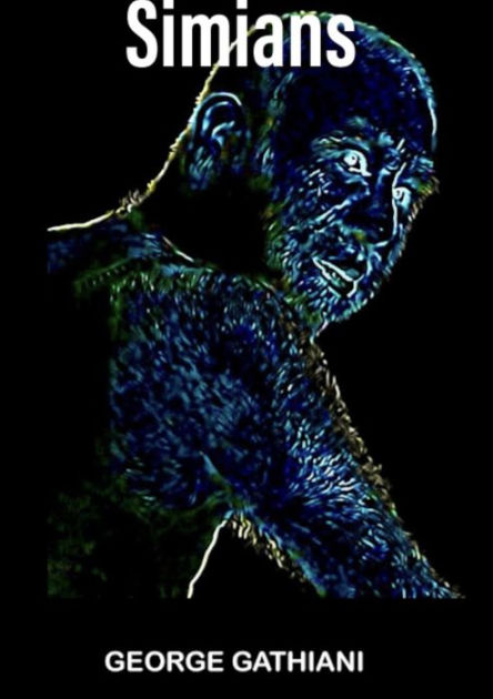 Simians (Simians- Book 1, #1) by George Gathiani | eBook | Barnes & Noble®