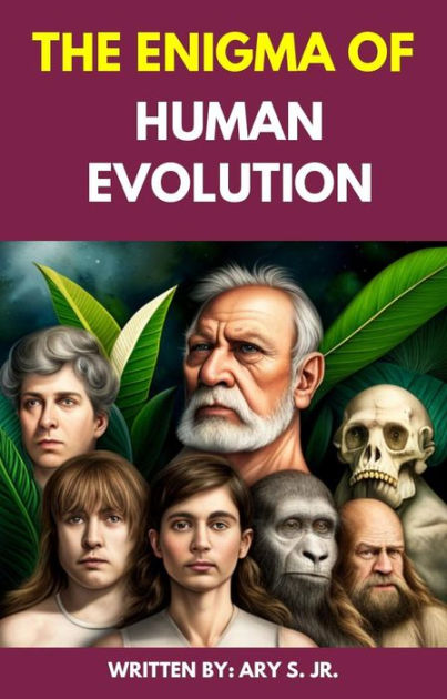 The Enigma of Human Evolution by Ary S. | eBook | Barnes & Noble®