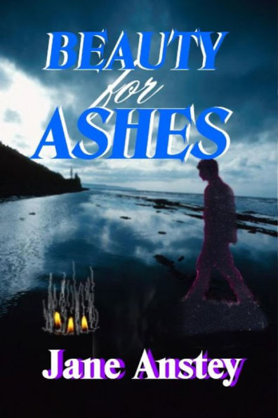 Beauty For Ashes by Jane Anstey | eBook | Barnes & Noble®