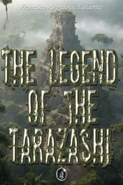 The Legend of the Tarazashi by Francisco Angulo de Lafuente | eBook ...