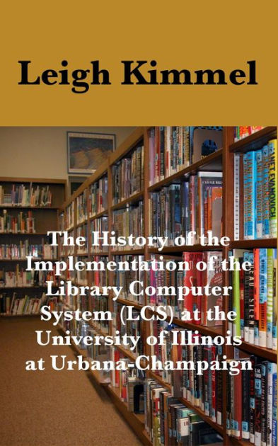 The History of the Implementation of the Library Computer System (LCS ...