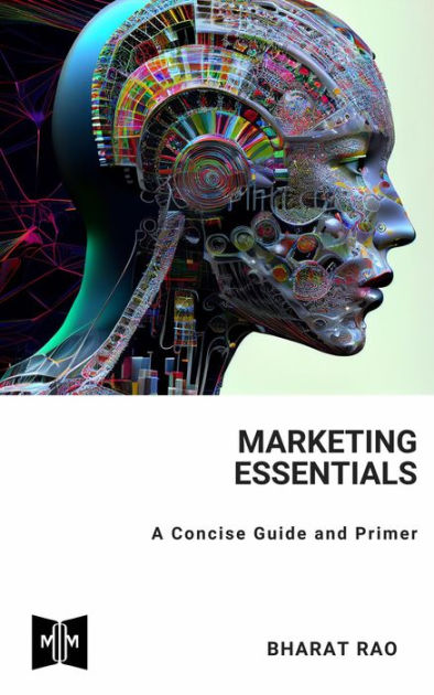 Marketing Essentials: A Concise Guide and Primer by Bharat Rao | eBook ...