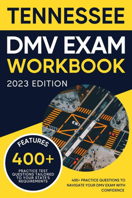 Tennessee DMV Exam Workbook: 400+ Practice Questions to Navigate Your ...