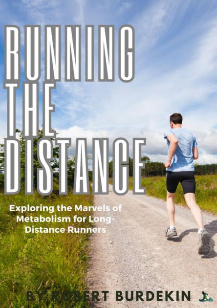 Running the Distance: Exploring the Marvels of Metabolism for Long ...