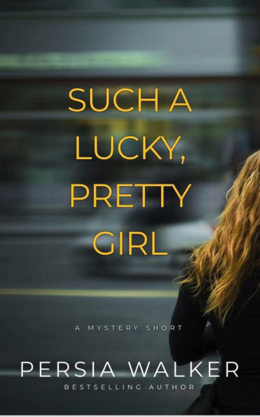 Such a Lucky, Pretty Girl by Persia Walker | eBook | Barnes & Noble®