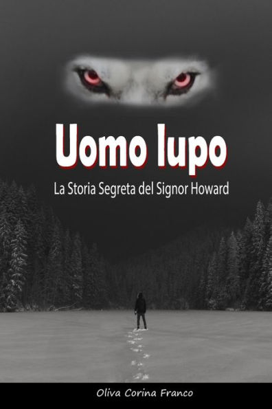 Uomo lupo: La Storia Segreta del Signor Howard by Oliva Corina Franco ...