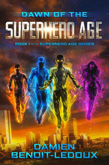 Dawn of the Superhero Age by Damien Benoit-Ledoux, Paperback | Barnes ...